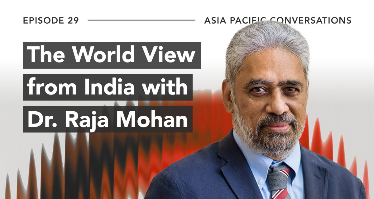 Asia Pacific Conversations: The World View from India