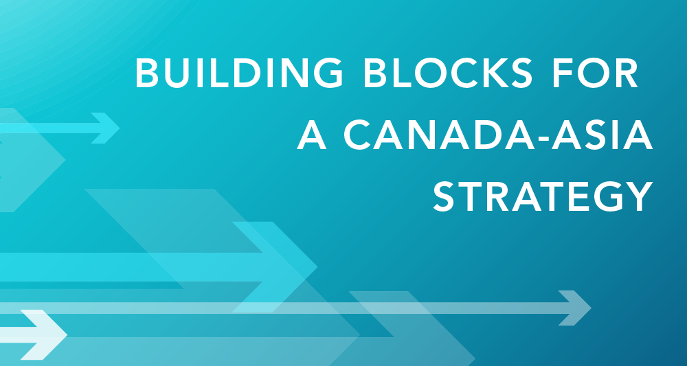 Building Blocks for a Canada-Asia Strategy | APF Canada
